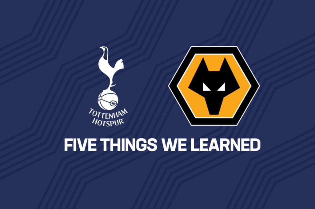 Five things we learned from Tottenham's 2-2 draw with Wolves - Spurs Web