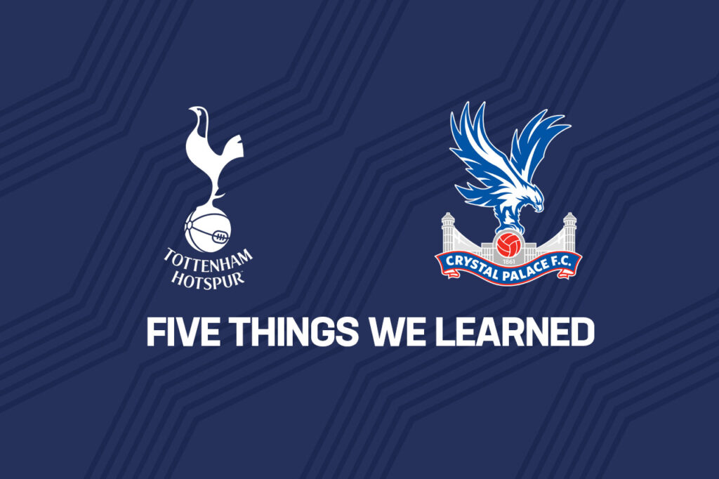 Five things we learned from Tottenham's 1-0 defeat to Crystal Palace ...
